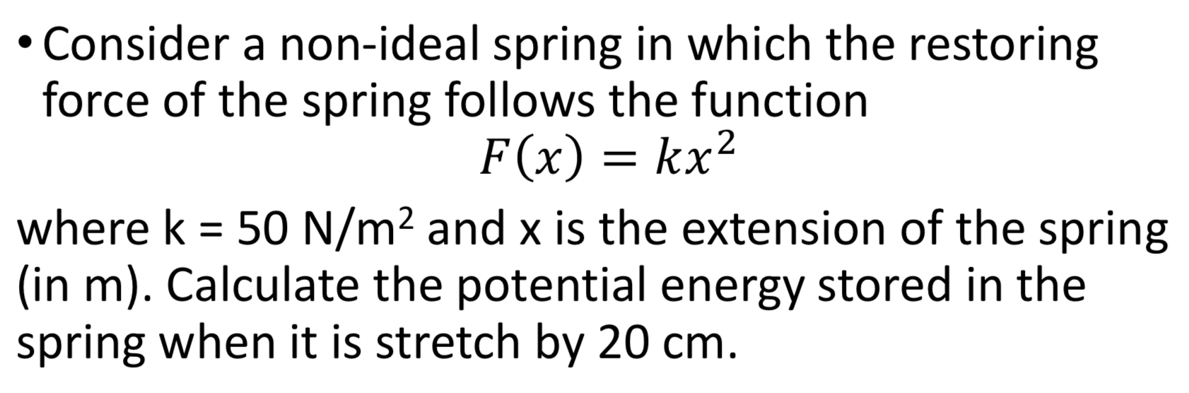 Solved Consider a non-ideal spring in which the | Chegg.com