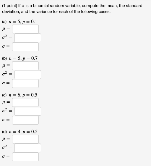 Solved (1 point) If x is a binomial random variable, compute | Chegg.com