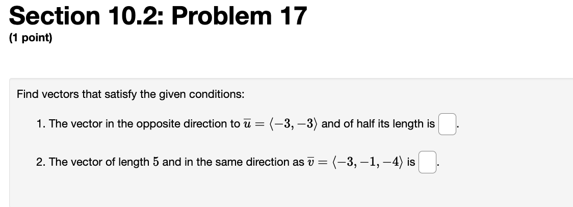 Solved Section 10.2: Problem 17 (1 point) Find vectors that | Chegg.com