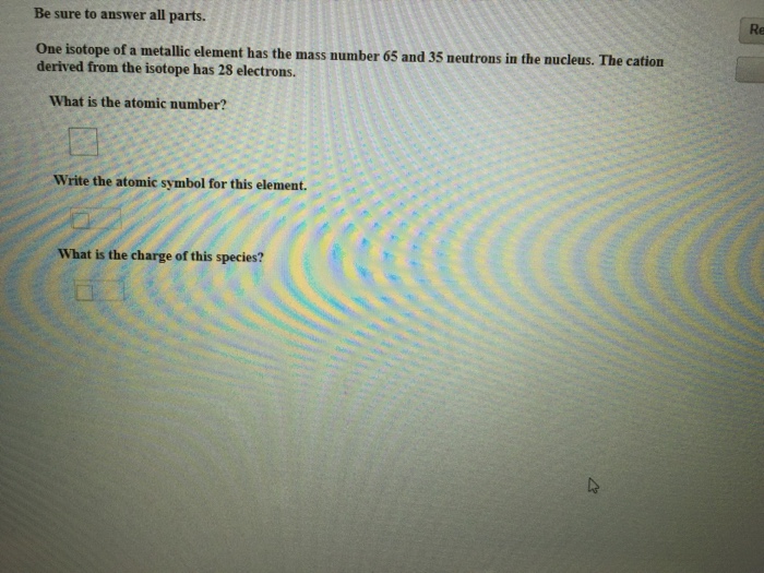 Solved One isotope of a metallic element has the mass number | Chegg.com