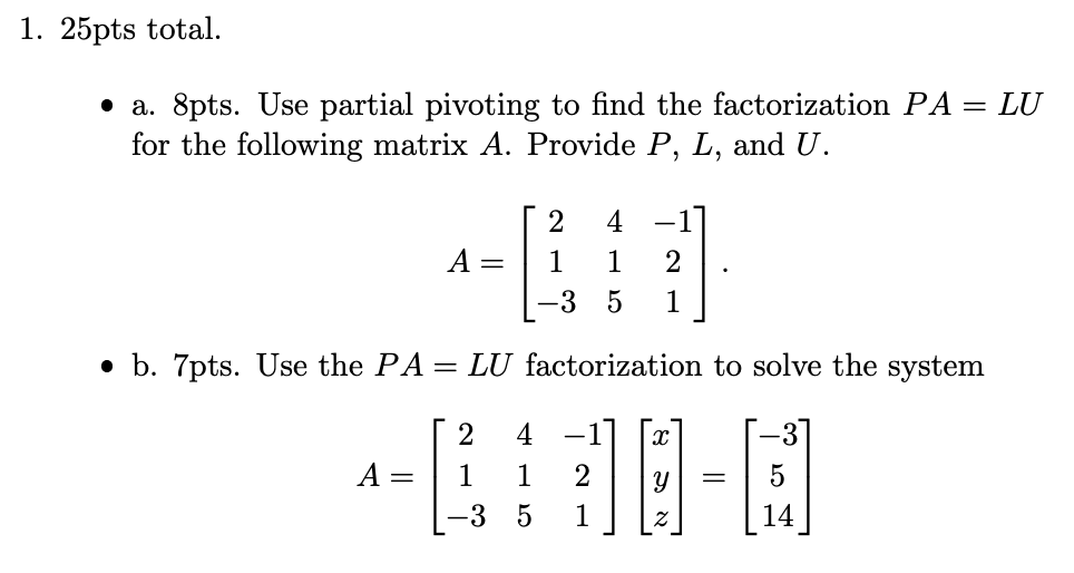 Solved 1. 25pts total. • a. 8pts. Use partial pivoting to | Chegg.com