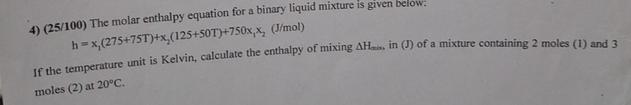 Solved The molar enthalpy equation for a binary liquid | Chegg.com