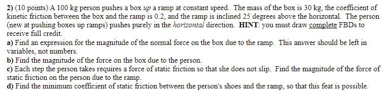 Solved 2) (10 points) A 100 kg person pushes a box up a ramp | Chegg.com