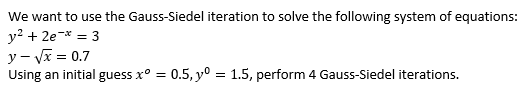 Solved We want to use the Gauss-Siedel iteration to solve | Chegg.com