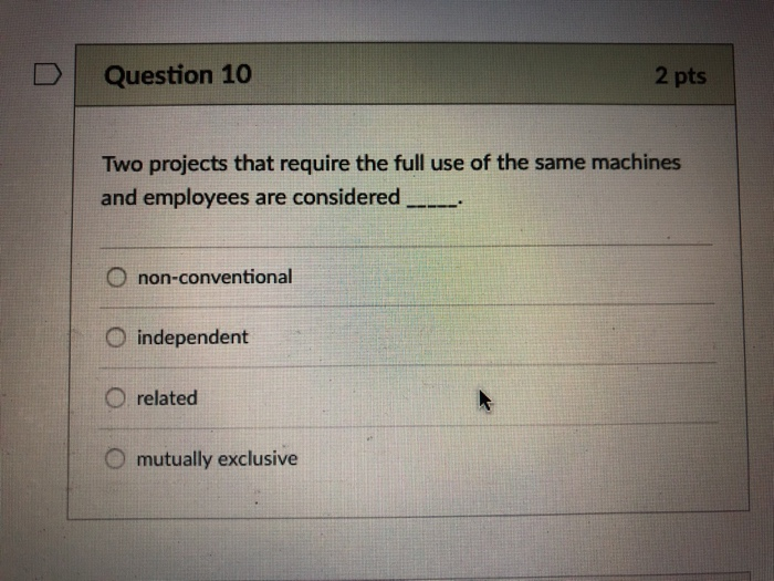 Solved DQuestion 10 2 pts Two projects that require the full | Chegg.com Solved DQuestion 10 2 pts Two projects that require the full | Chegg.com
