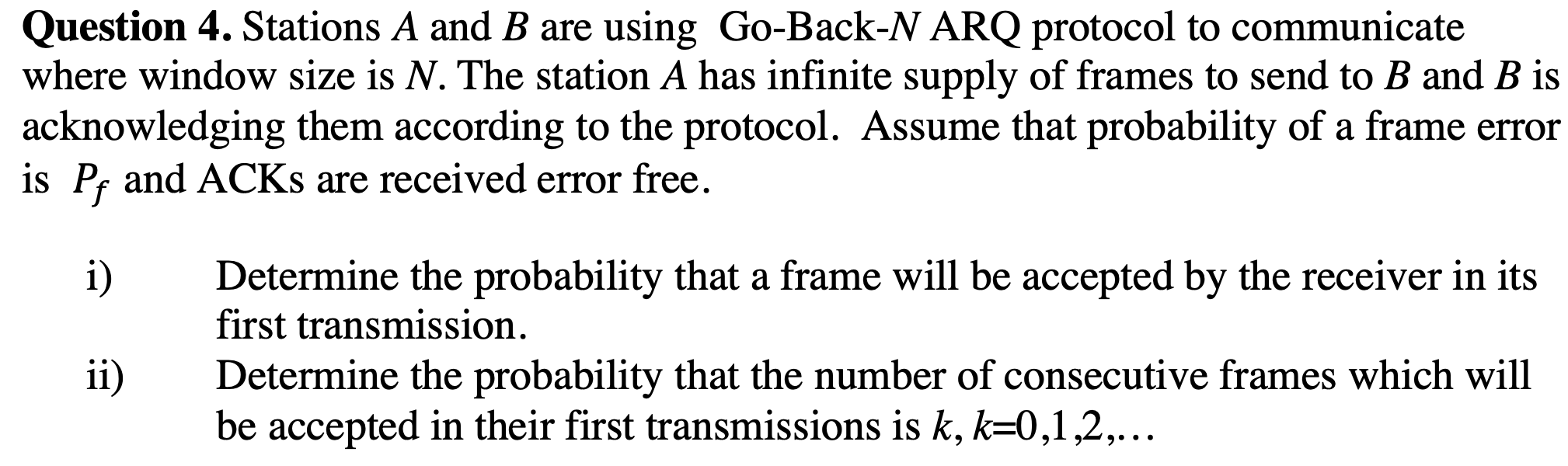 Solved Question 4. Stations A and B are using Go-Back-N ARQ | Chegg.com