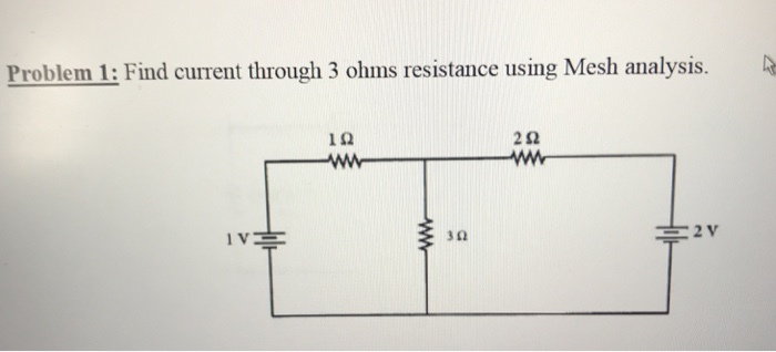Solved Problem 1: Find current through 3 ohms resistance | Chegg.com