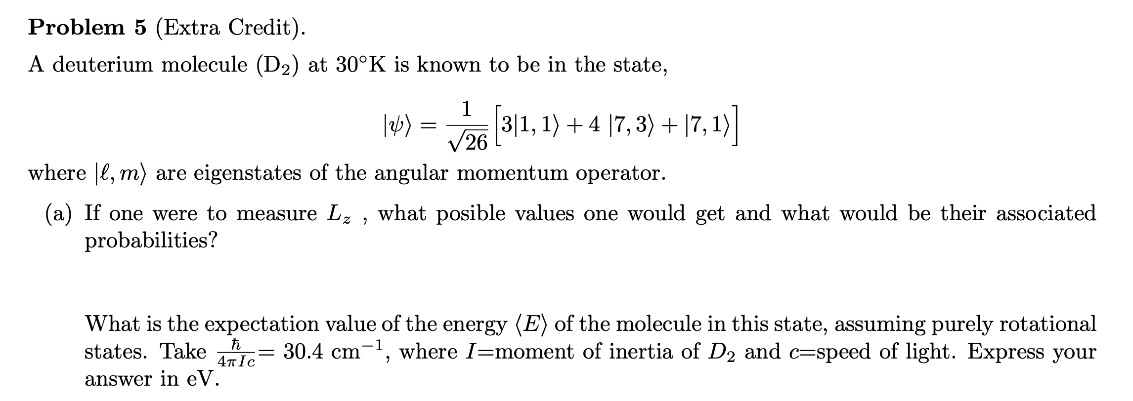 Solved Problem 5 (Extra Credit). A deuterium molecule (D2) | Chegg.com
