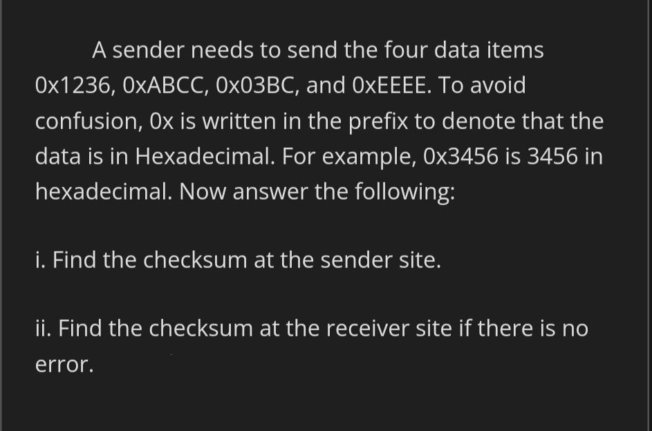 Solved A sender needs to send the four data items Ox1236, | Chegg.com
