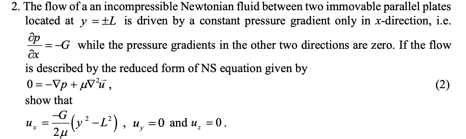 Solved 2. The flow of a an incompressible Newtonian fluid | Chegg.com