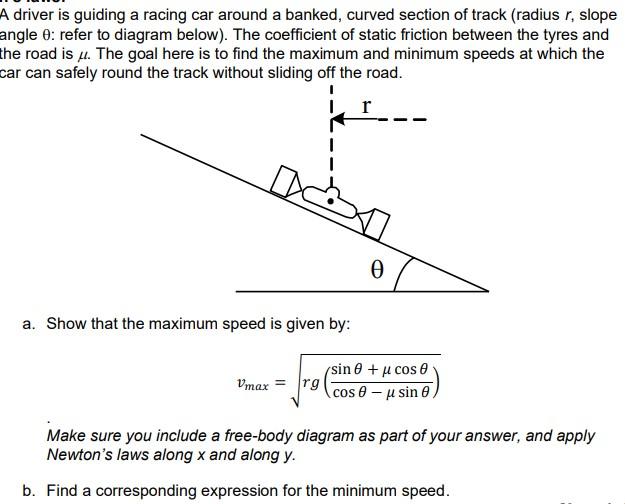 Solved A driver is guiding a racing car around a banked, | Chegg.com