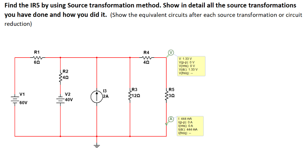 Solved Find the IR5 by using Source transformation method. | Chegg.com Solved Find the IR5 by using Source transformation method. | Chegg.com