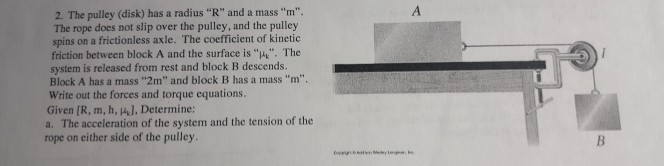 Solved 2. The pulley (disk) has a radius "R" and a mass "m". | Chegg.com