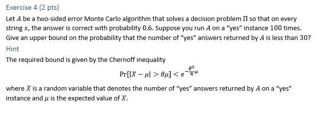 Exercise 4 (2 pts) Let A be a two-sided error Monte | Chegg.com