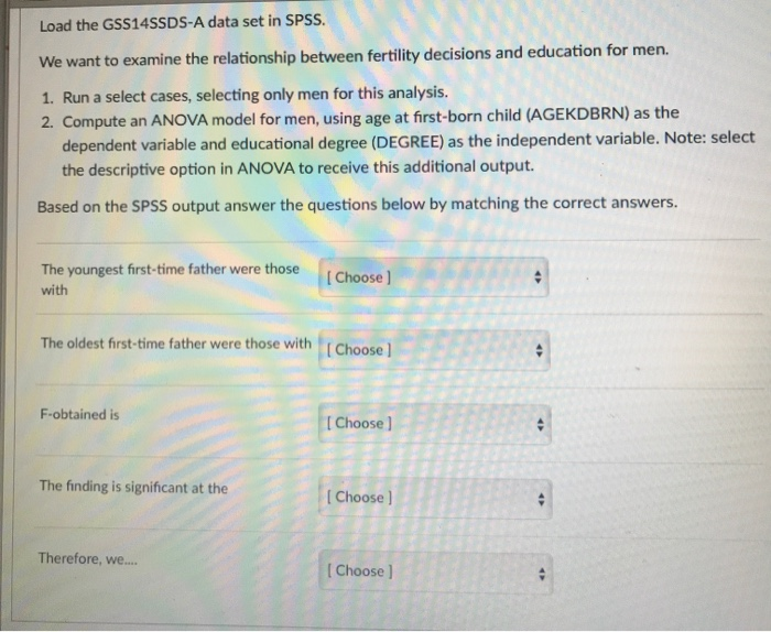 Load the GSS14SSDS-A data set in SPSS. We want to | Chegg.com