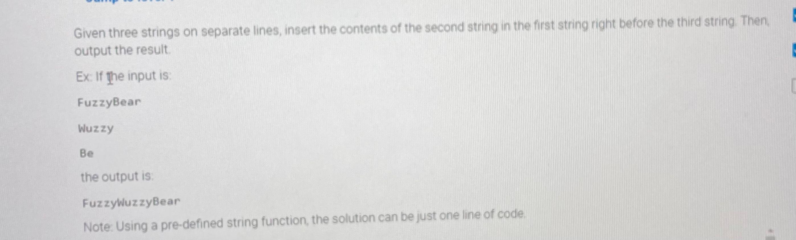 Solved Given three strings on separate lines, insert the | Chegg.com
