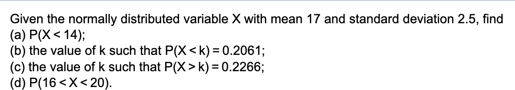 Solved Given the normally distributed variable X with mean | Chegg.com