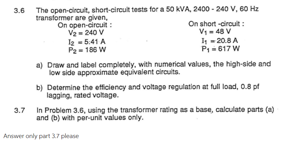 Solved 3.6 The open-circuit, short-circuit tests for a | Chegg.com Solved 3.6 The open-circuit, short-circuit tests for a | Chegg.com