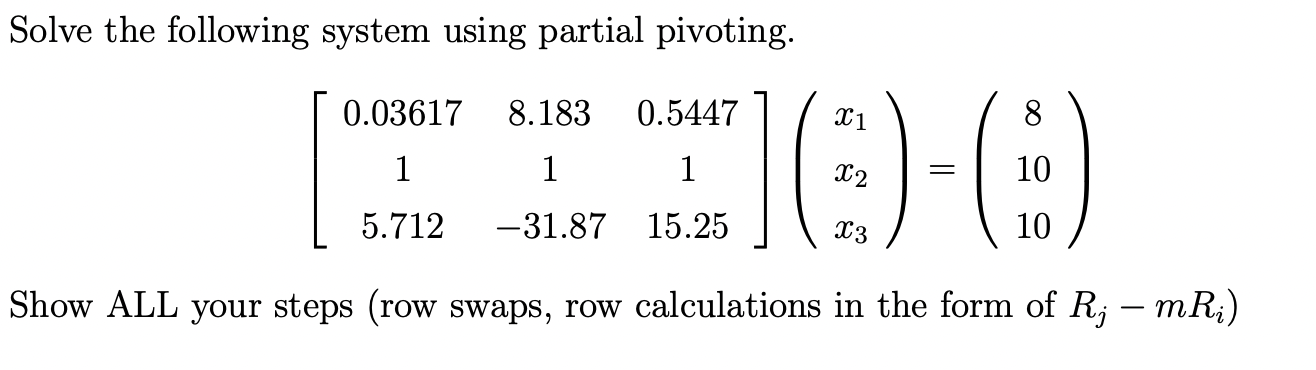 Solved Solve the following system using partial pivoting. | Chegg.com