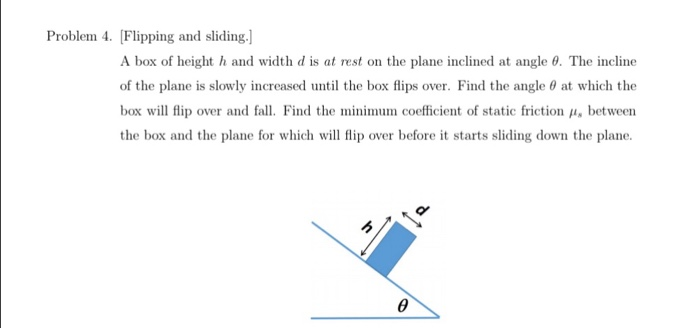 Solved Problem 4. [Flipping and sliding.] A box of height h | Chegg.com