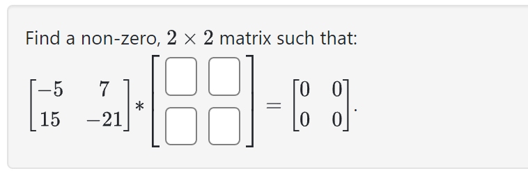Solved Find a non-zero, 2×2 matrix such that: | Chegg.com