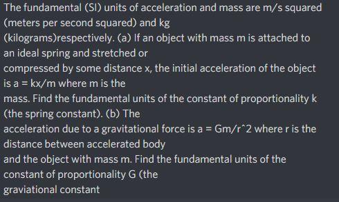 Solved The fundamental (SI) units of acceleration and mass | Chegg.com