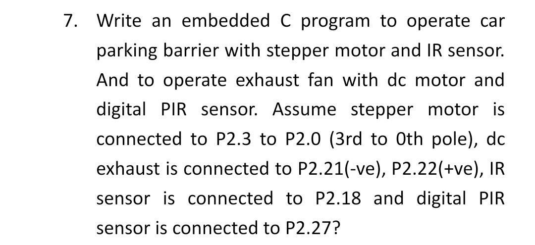 Solved 7. Write an embedded C program to operate car parking | Chegg.com