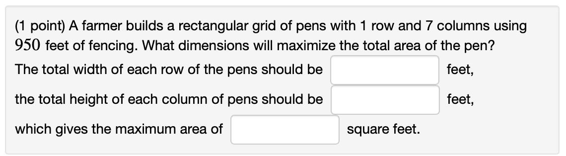 Solved (1 point) A farmer builds a rectangular grid of pens | Chegg.com