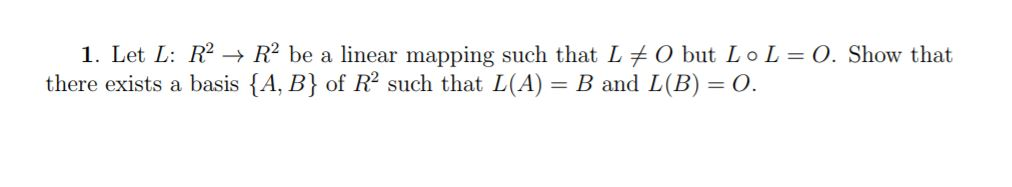Solved 1. Let L: R2 → R2 be a linear mapping such that L 0 | Chegg.com