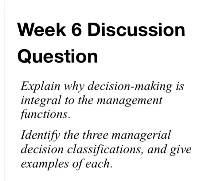 Solved Explain why decision-making is integral to the | Chegg.com
