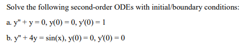 Solved Solve the following second-order ODEs with | Chegg.com