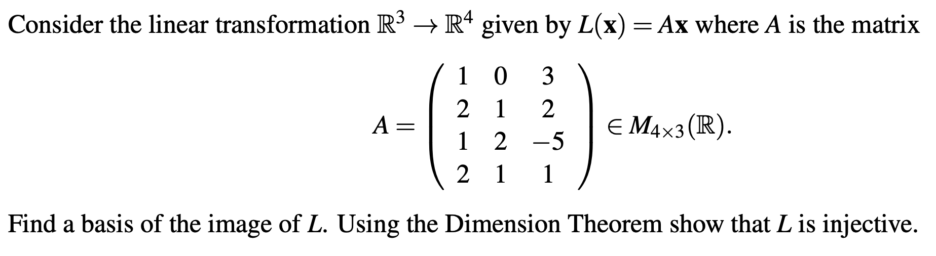 Solved Consider the linear transformation R3→R4 given by | Chegg.com