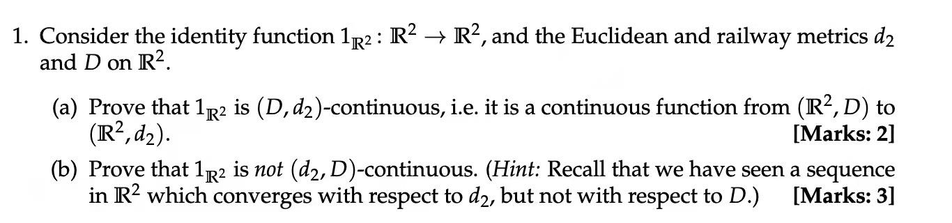 Solved 1. Consider the identity function 1R2: R2 + R2, and | Chegg.com