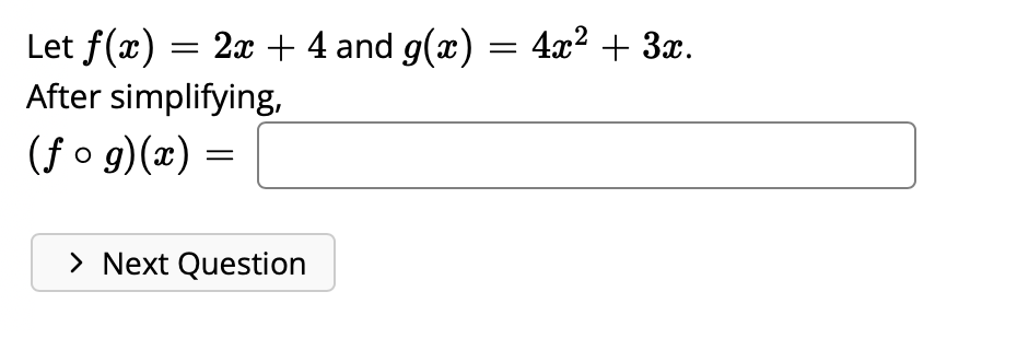 Solved Let f(x)=2x+4 and g(x)=4x2+3x. After simplifying, | Chegg.com