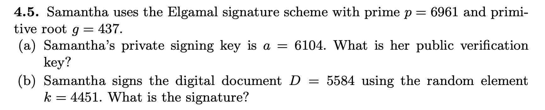 Solved 4.5. Samantha uses the Elgamal signature scheme with | Chegg.com
