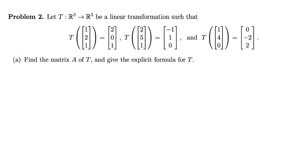 Solved Problem 2. Let T : R* - R3 be a linear transformation | Chegg.com