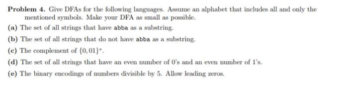 Solved Problem 4. Give DFAS for the following languages. | Chegg.com