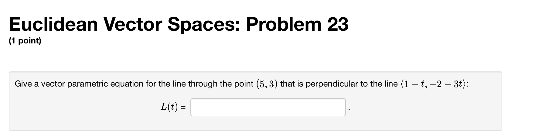 Solved Euclidean Vector Spaces: Problem 23 (1 point) Give a | Chegg.com Solved Euclidean Vector Spaces: Problem 23 (1 point) Give a | Chegg.com