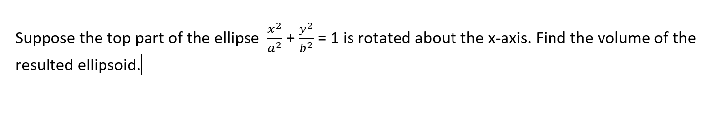 Solved Suppose the top part of the ellipse a2x2+b2y2=1 is | Chegg.com
