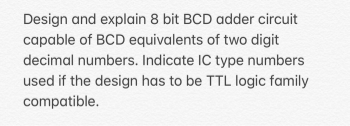 Solved Design and explain 8 bit BCD adder circuit capable of | Chegg.com