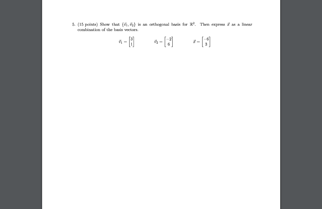 Solved 5. (15 points) Show that {~v1, ~v2} is an orthogonal | Chegg.com