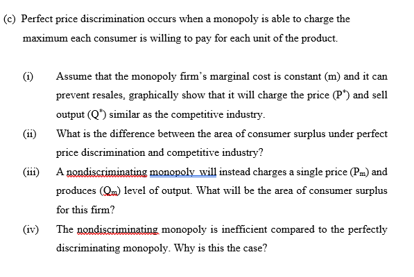 Solved (c) Perfect price discrimination occurs when a | Chegg.com
