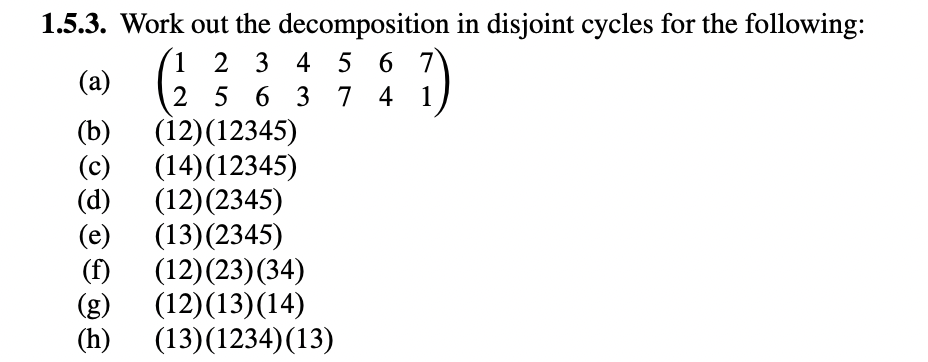Solved 1.5.3. Work out the decomposition in disjoint cycles | Chegg.com