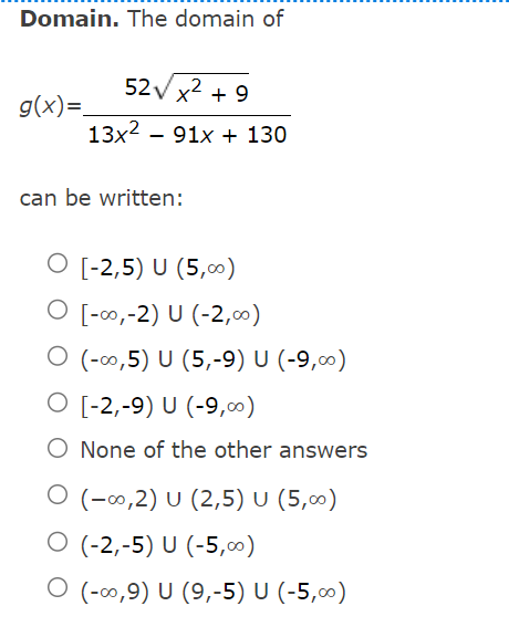 Solved Domain. The domain of g(x)=13x2−91x+13052x2+9 can be | Chegg.com