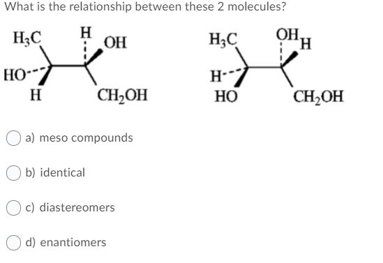Solved What is the relationship between these 2 molecules? | Chegg.com