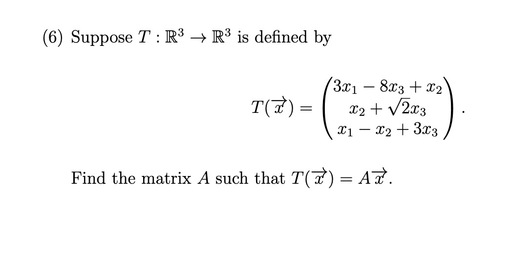 Solved (6) ﻿Suppose T:R3→R3 ﻿is defined | Chegg.com