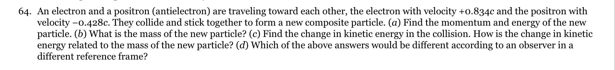 Solved 64. An electron and a positron (antielectron) are | Chegg.com