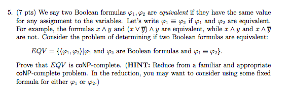 Solved 5. (7 pts) We say two Boolean formulas 91.42 are | Chegg.com