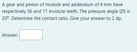Solved A gear and pinion of module and addendum of 4 mm have | Chegg.com