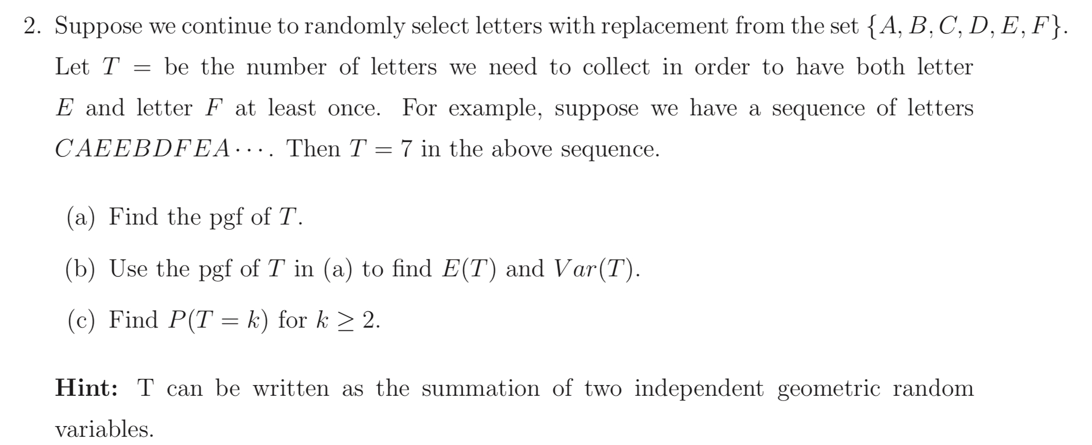 Solved 2. Suppose we continue to randomly select letters | Chegg.com